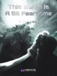 This Earth Is A Bit Fearsome Chapter 1